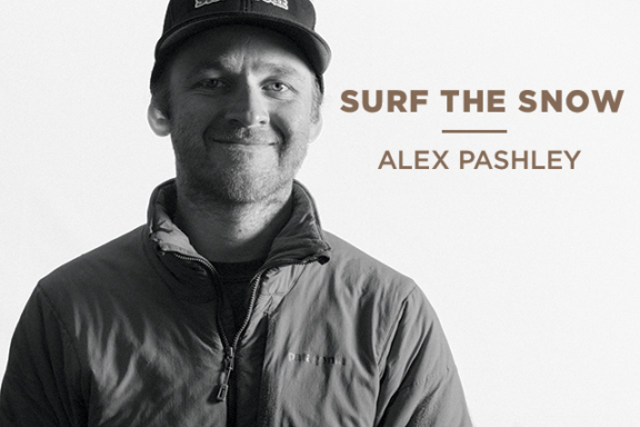 Surf The Snow: Part 1 – Alex Pashley and the resurgence of powder ...