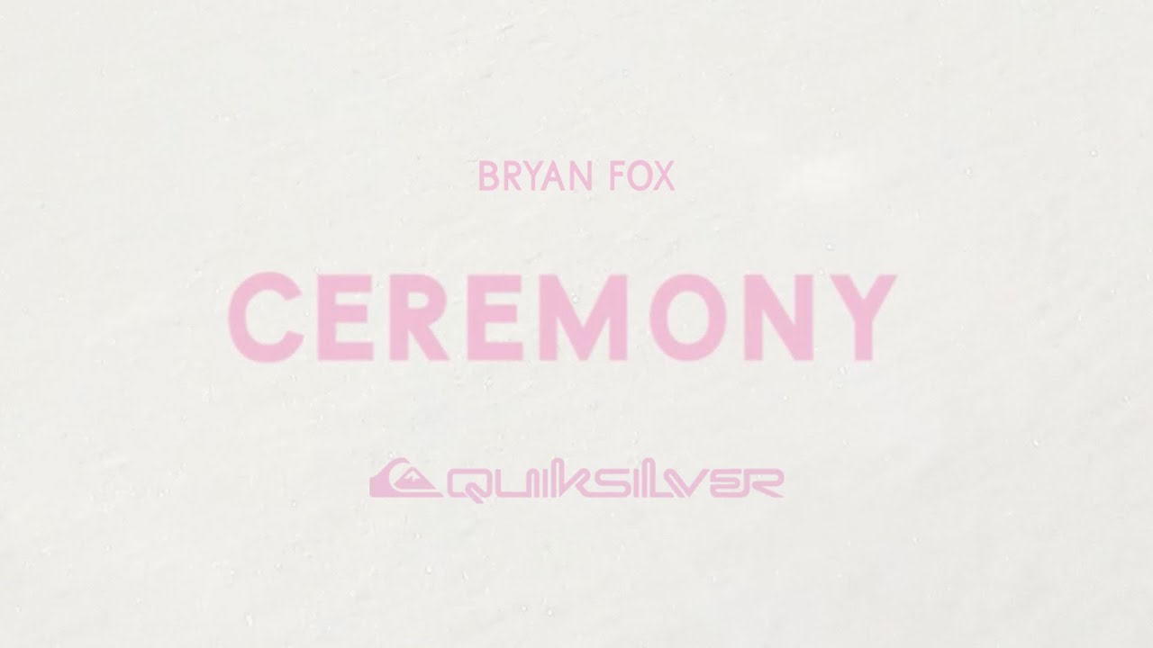 Watch: Ceremony – Bryan Fox x Quik Edit – Snowboard Magazine
