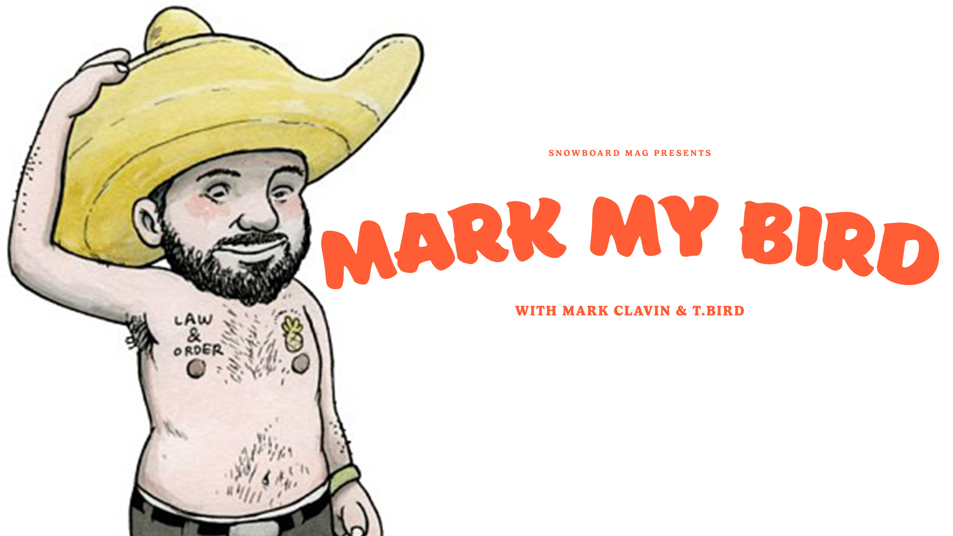 Finding “Hondo” – Mark My Bird, Ep. 12 – Snowboard Magazine